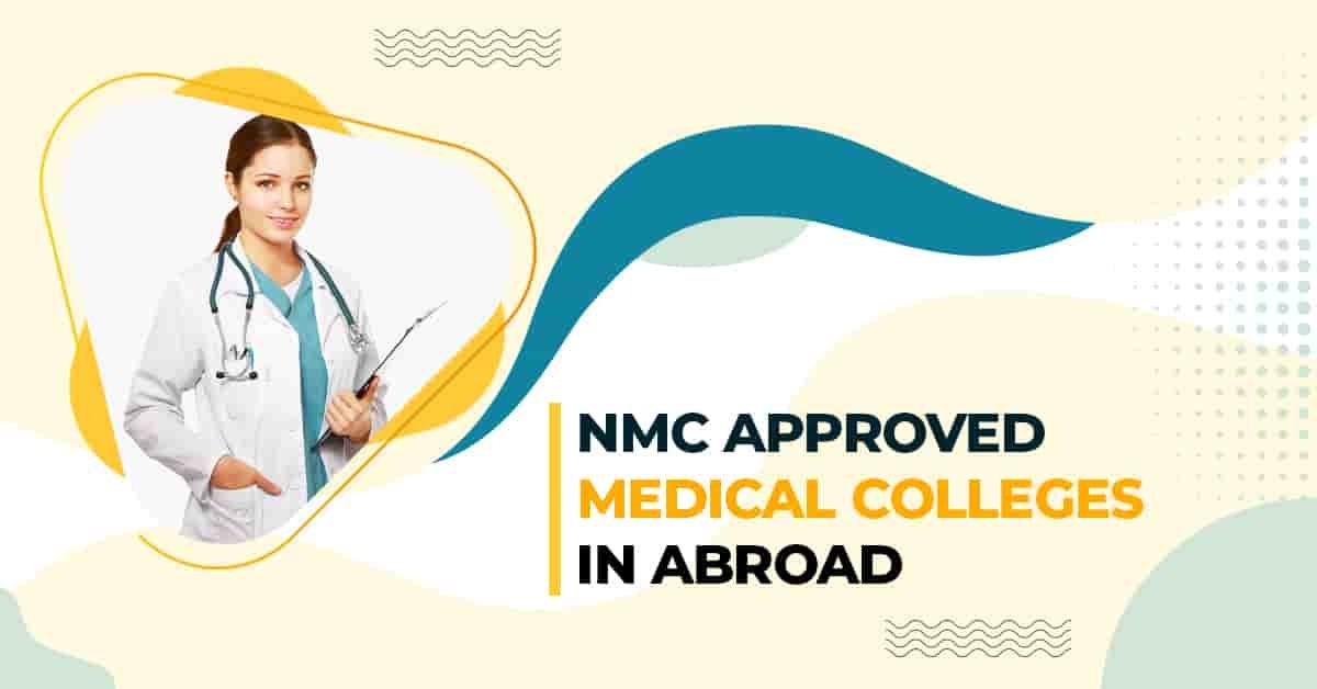 NMC or MCI Approved Medical Colleges List | MBBS Admission Abroad ...
